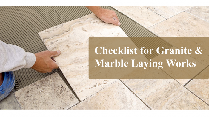 Checklist for Granite/Marble Laying Works